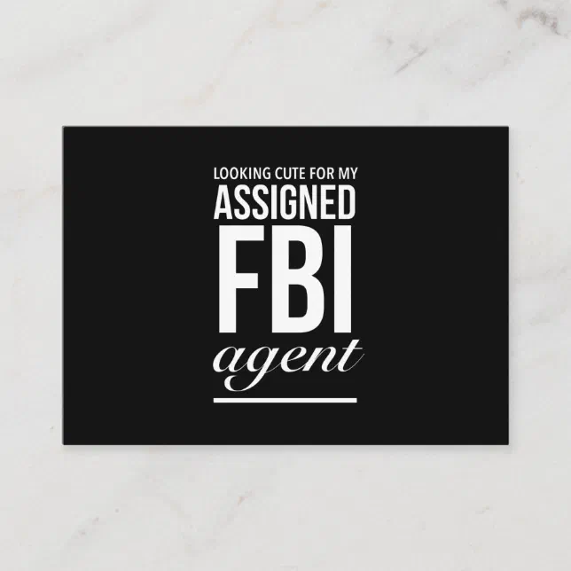 Assigned FBI agent funny quotes white Business Card | Zazzle