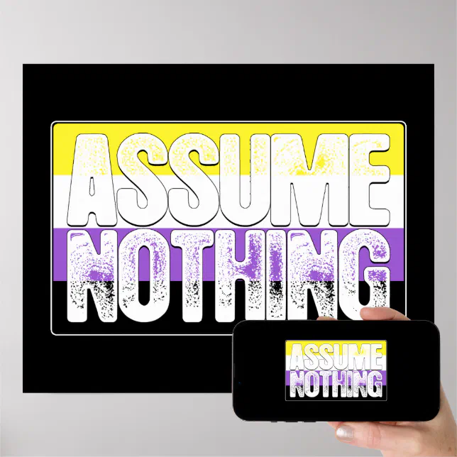 Assume Nothing Nonbinary Pride Flag Poster | Zazzle