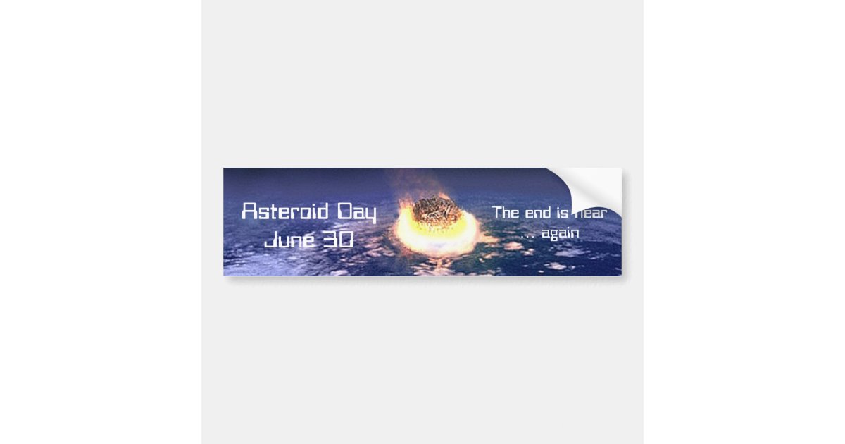 Asteroid Day June 30 Bumper Sticker | Zazzle