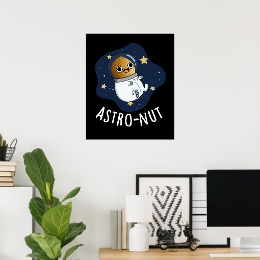 Astro-nut Funny Nut Astronaut Pun Dark BG Poster | Zazzle