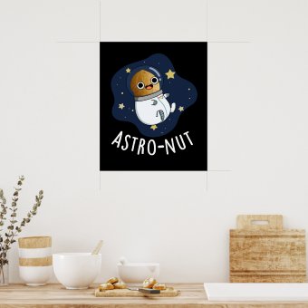Astro-nut Funny Nut Astronaut Pun Dark BG Poster | Zazzle