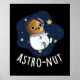 Astro-nut Funny Nut Astronaut Pun Dark BG Poster | Zazzle