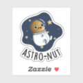 Astro-nut Funny Nut Astronaut Pun Sticker | Zazzle