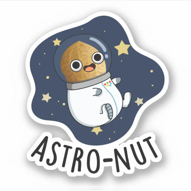 Astro-nut Funny Nut Astronaut Pun Sticker | Zazzle