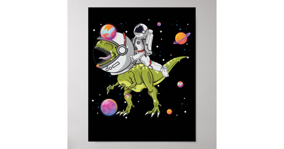 Astronaut Riding T-Rex Dinosaur Astro T-Rex Poster | Zazzle
