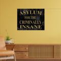Asylum Sign Poster | Zazzle