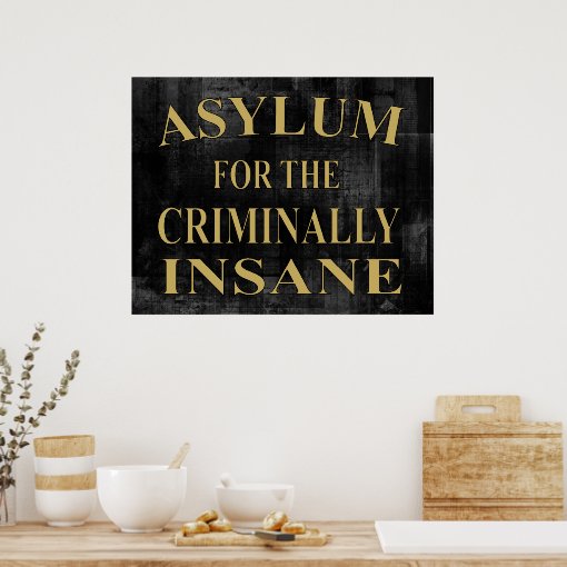 Asylum Sign Poster | Zazzle