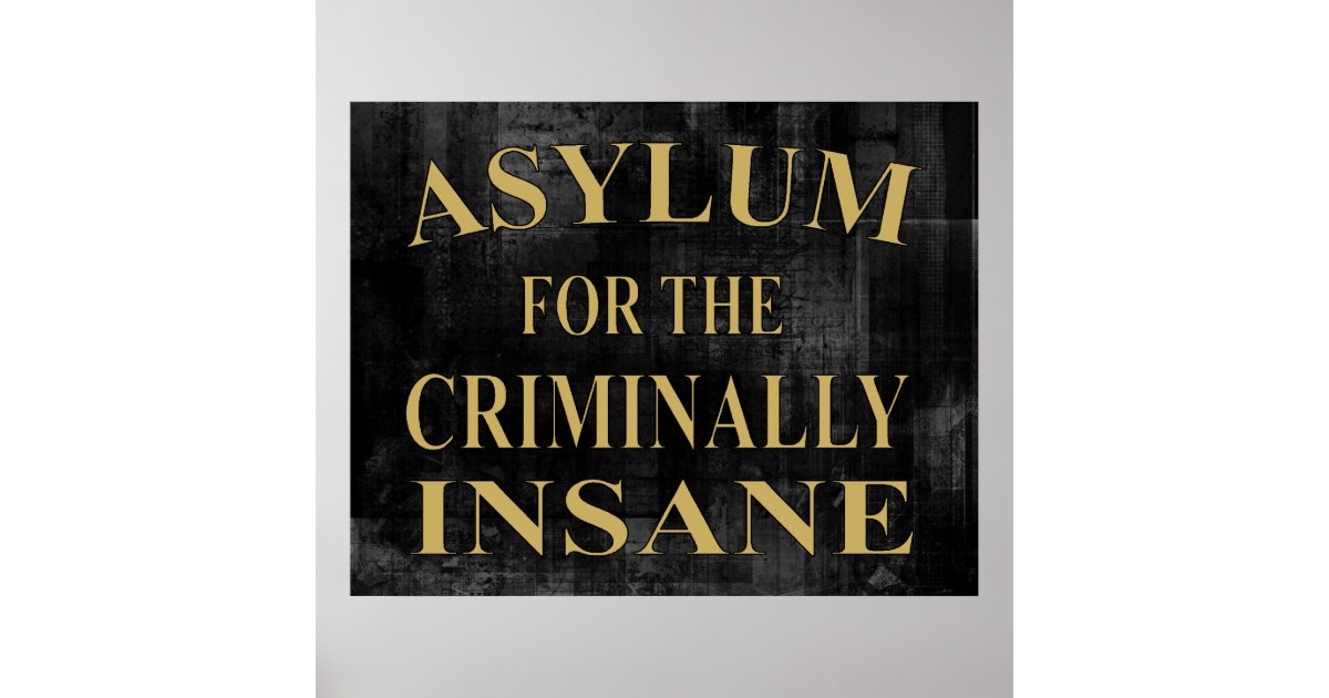 Asylum Sign Poster | Zazzle