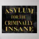 Asylum Sign Poster | Zazzle
