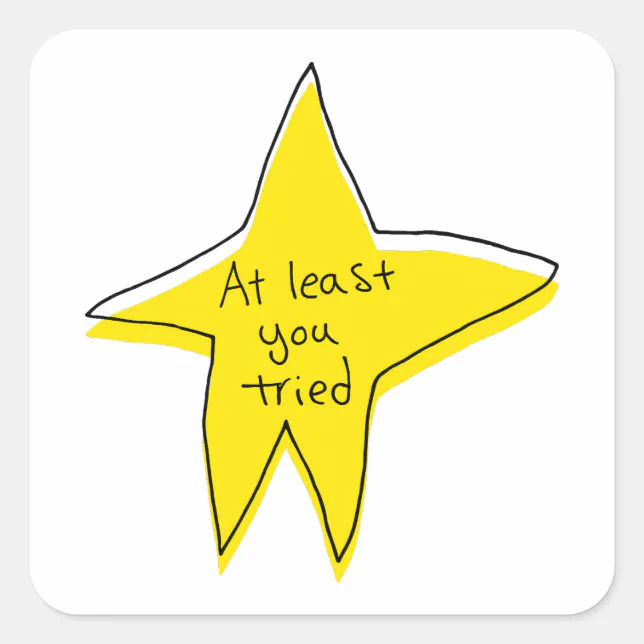 At Least You Tried - Yellow Star - Square Sticker | Zazzle