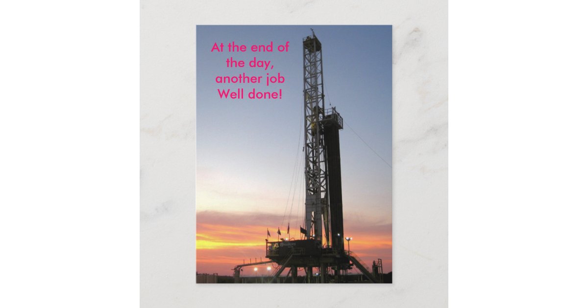 At the end of the day, another job Well done! Postcard | Zazzle
