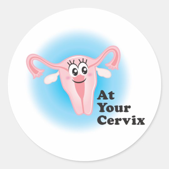 At Your Cervix Stickers | Zazzle.com