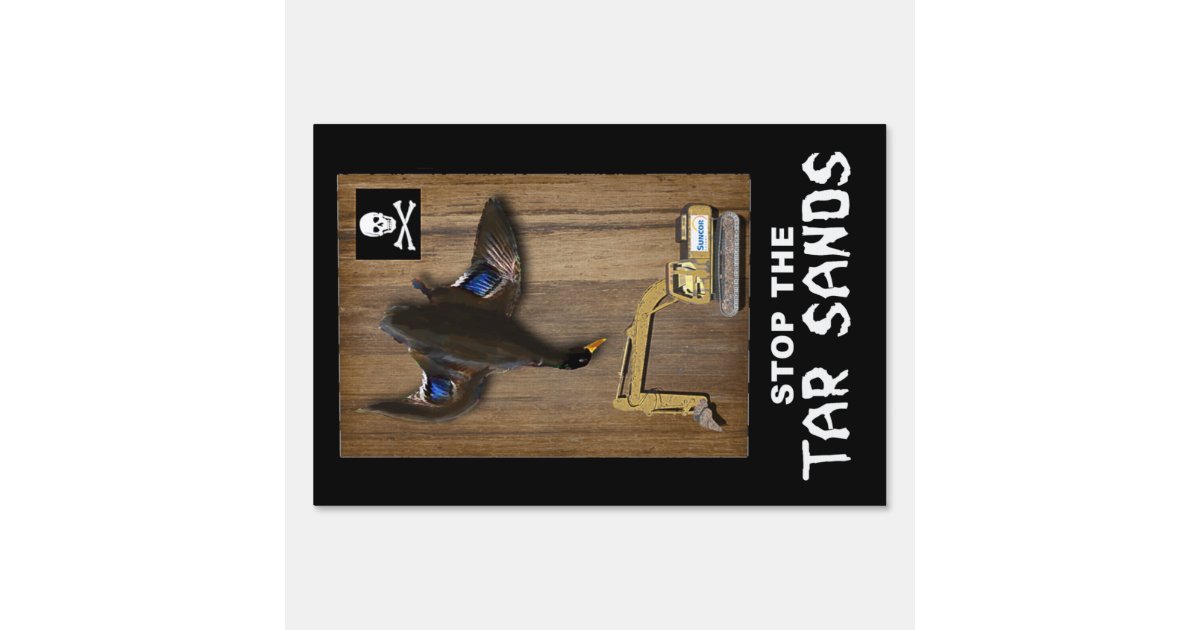 Athabasca Tar Sands Duck Mount Yard Sign | Zazzle