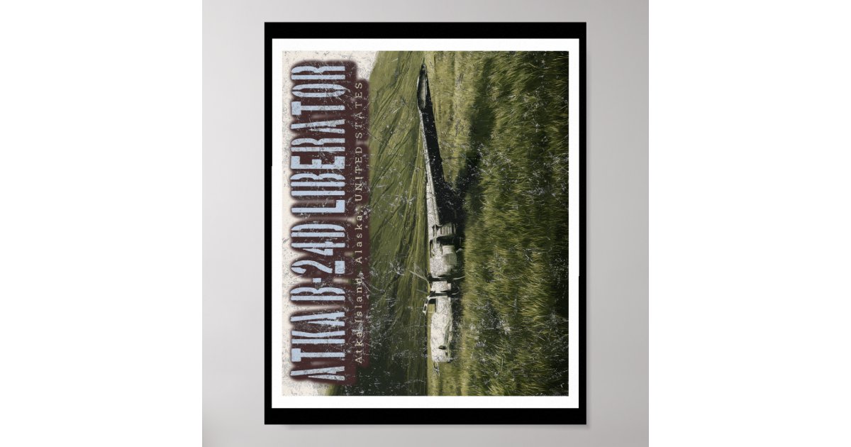 ATKA B-24D LIBERATOR BOMBER AIRCRAFT - PACIFIC WAR POSTER | Zazzle