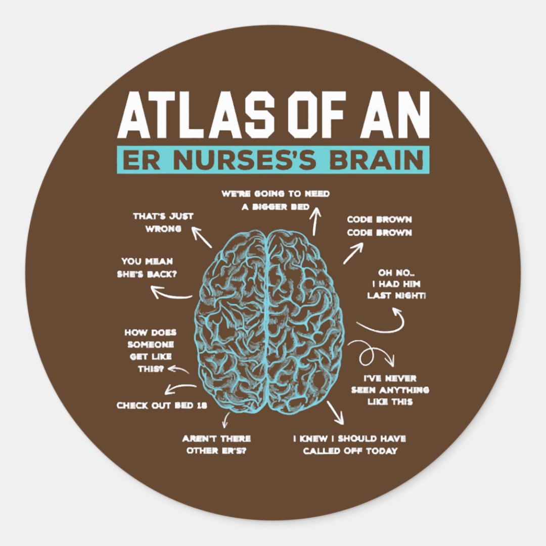 Atlas Of An ER Nurse's Brain Emergency Room Nurse Classic Round Sticker ...