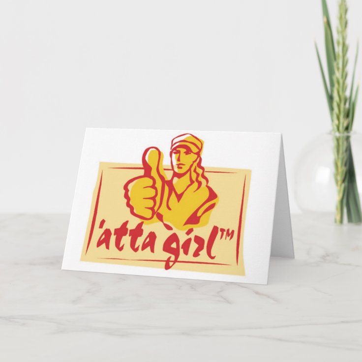 'atta girl (TM) note card | Zazzle
