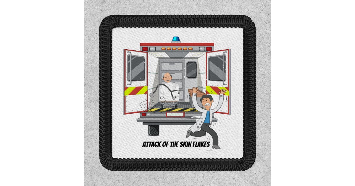 Attack of the Skin Flakes Paramedic EMS 911 Morale Patch | Zazzle