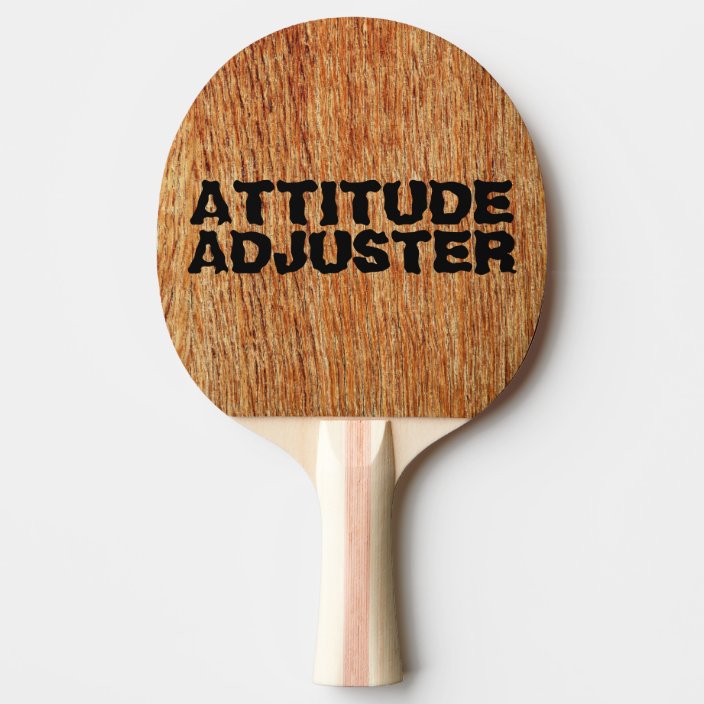 ATTITUDE ADJUSTER PING PONG PADDLE | Zazzle.com