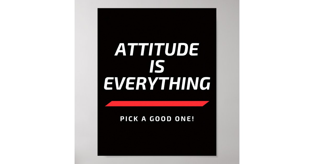 Attitude is Everything Poster | Zazzle