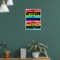 Attitude Will Determine Your Direction Poster | Zazzle