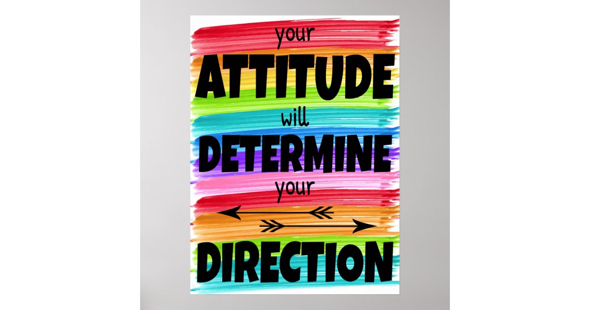 Attitude Will Determine Your Direction Poster | Zazzle