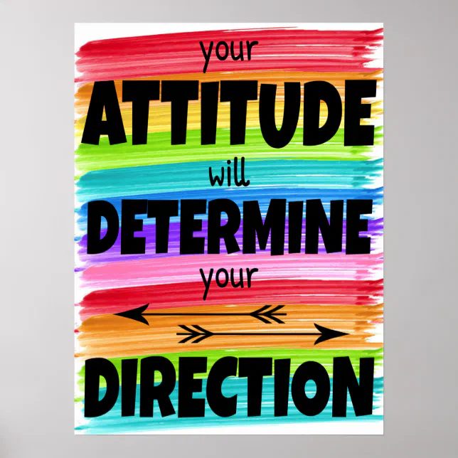Attitude Will Determine Your Direction Poster | Zazzle