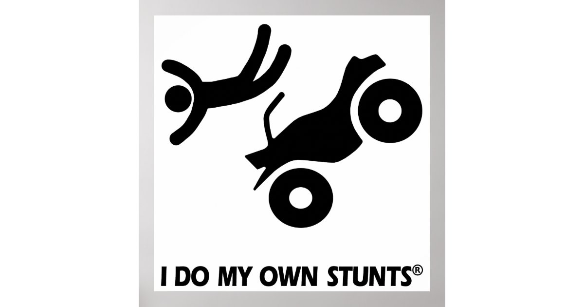 ATV My Own Stunts Poster | Zazzle