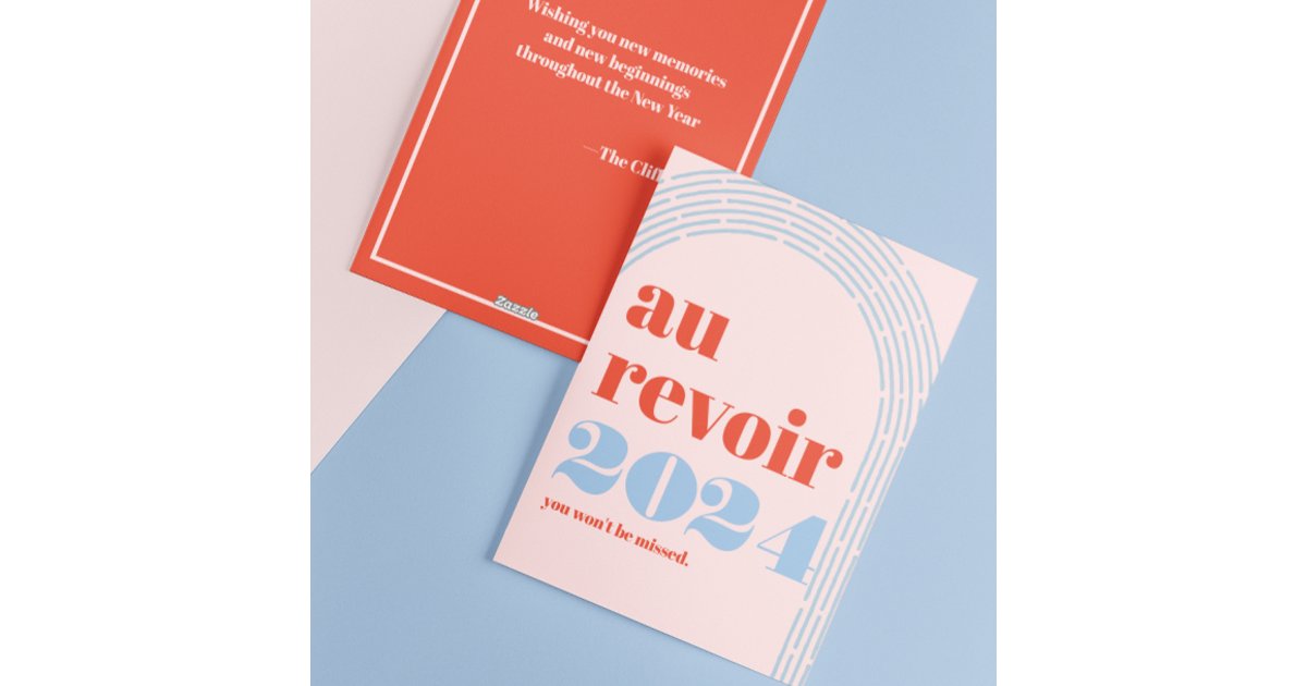 Au Revoir 2024 You Wont Be Missed New Years Card | Zazzle
