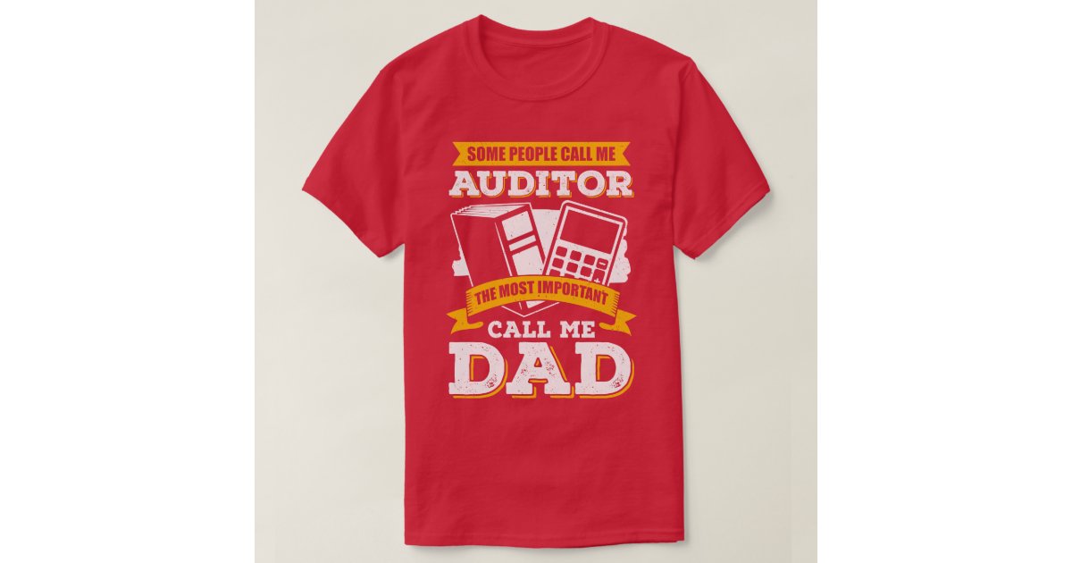 Audit Accounting CPA Auditor Dad Father Gift T-Shirt | Zazzle