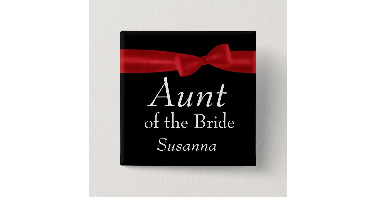 AUNT of Bride Red Bow Wedding Custom Name Pinback Button | Zazzle