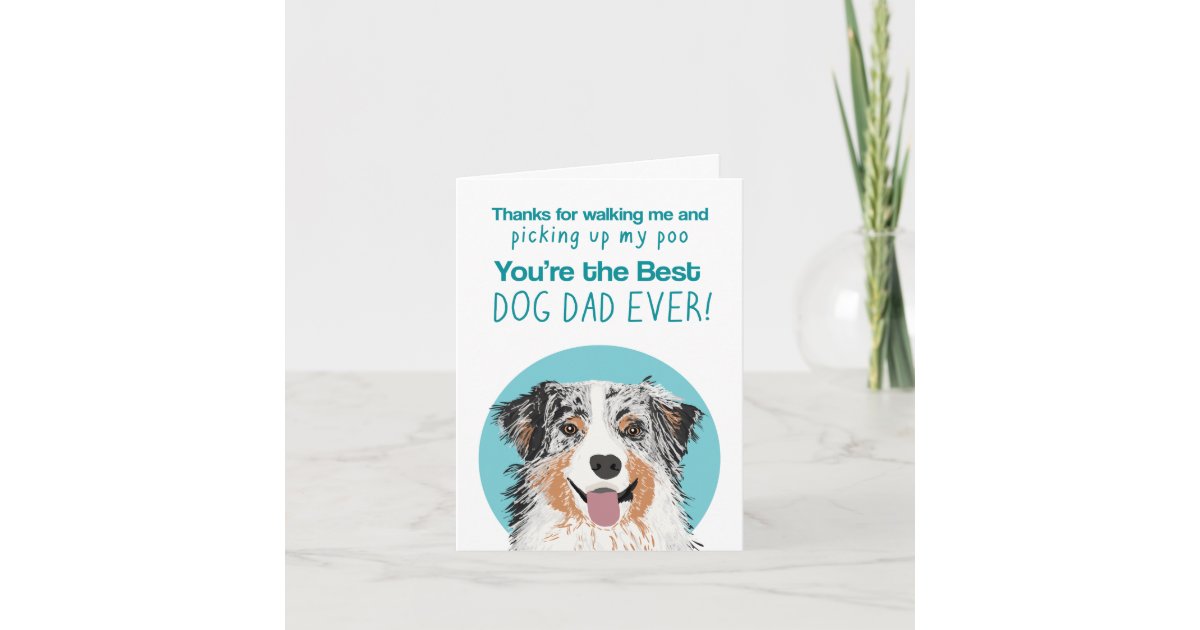 Aussie Dog Dad father's day card | Zazzle