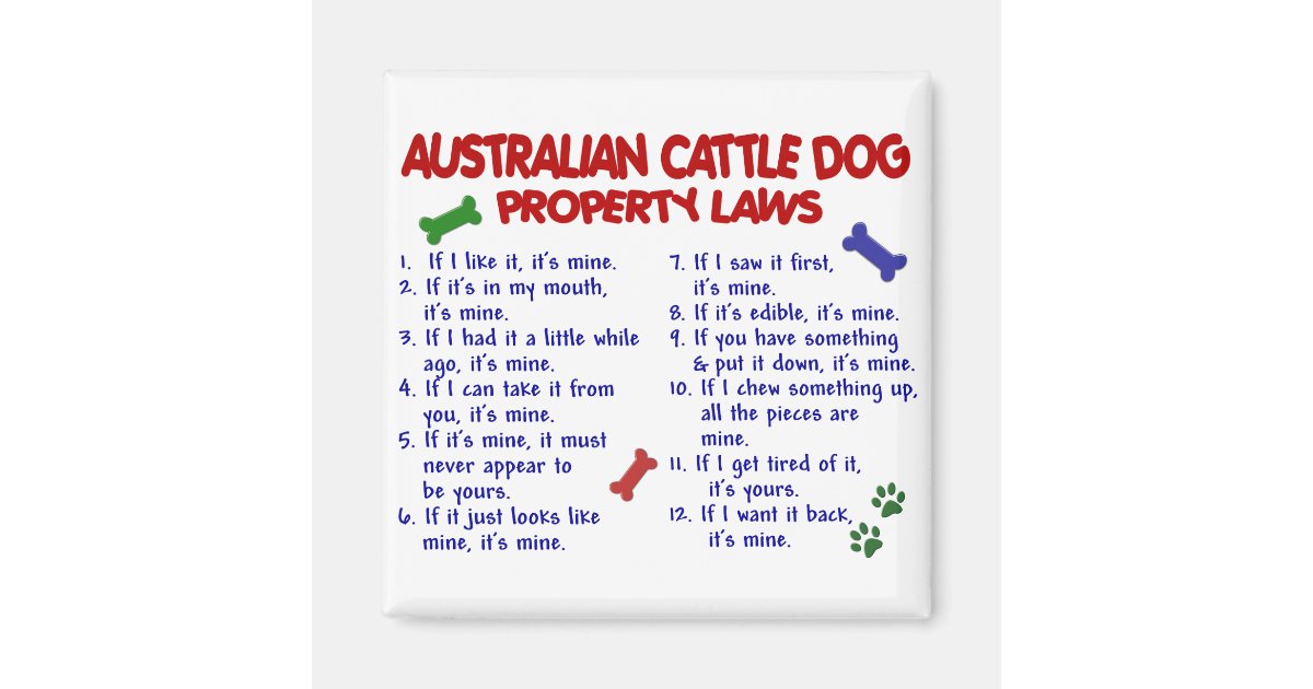 AUSTRALIAN CATTLE DOG Property Laws 2 Magnet | Zazzle