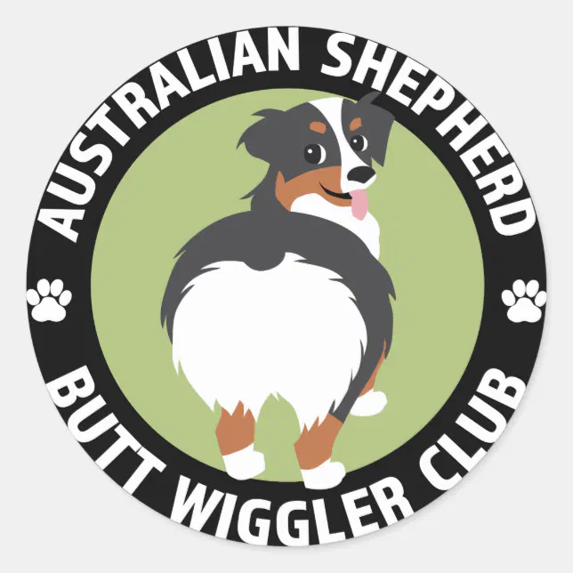 Australian Shepherd Butt Wiggler Club Classic Round Sticker | Zazzle