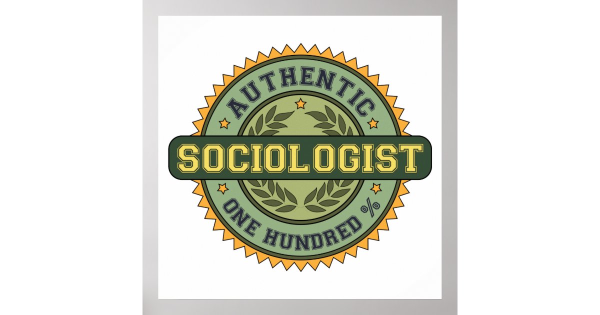 Authentic Sociologist Poster | Zazzle