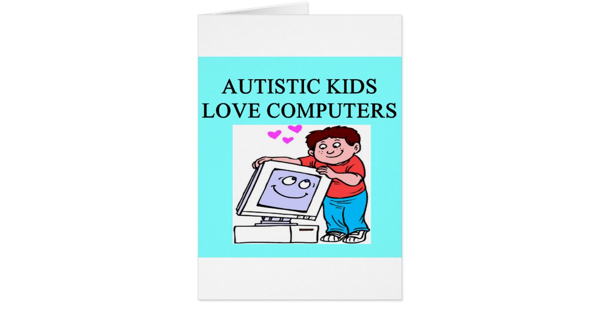 autism autistic kids love computers | Zazzle