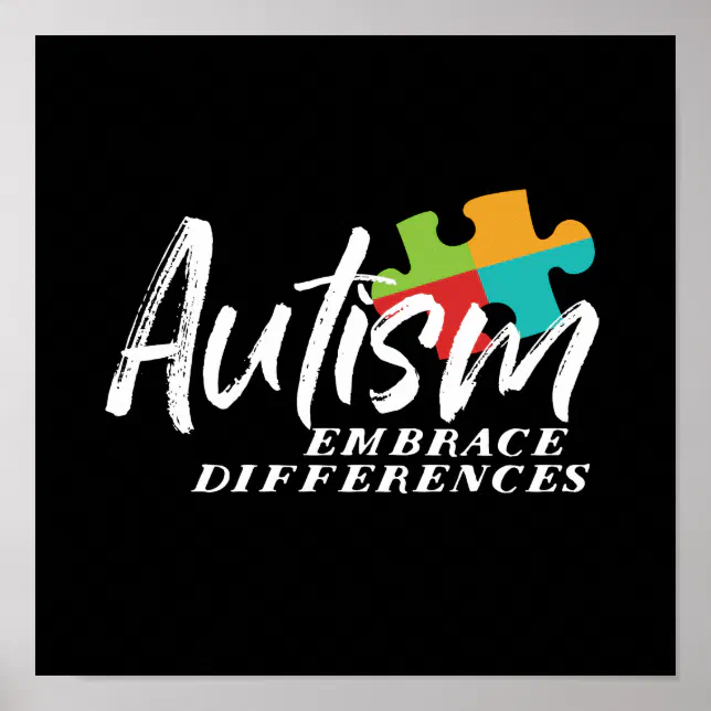 Autism Awareness and Support Embrace Differences Poster | Zazzle