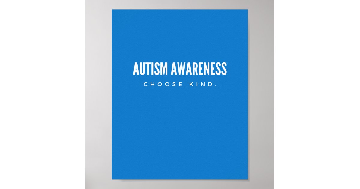autism awareness. choose kind. Posters & Prints | Zazzle