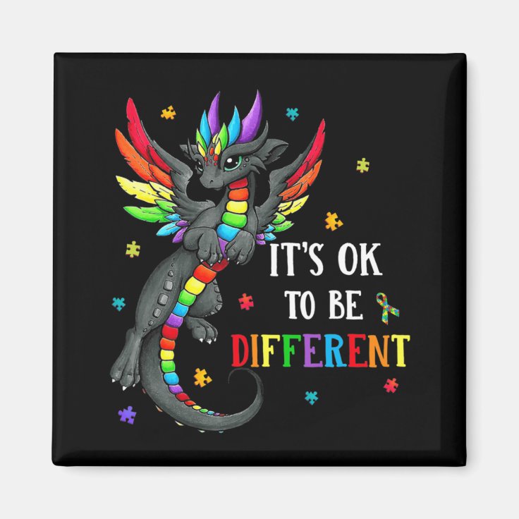 Autism Awareness Day Dragon Gift It's Ok To Be Dif Magnet | Zazzle