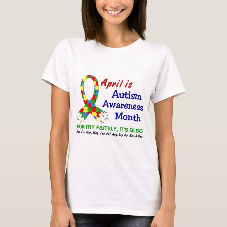 AUTISM AWARENESS MONTH EVERY MONTH T-Shirt | Zazzle