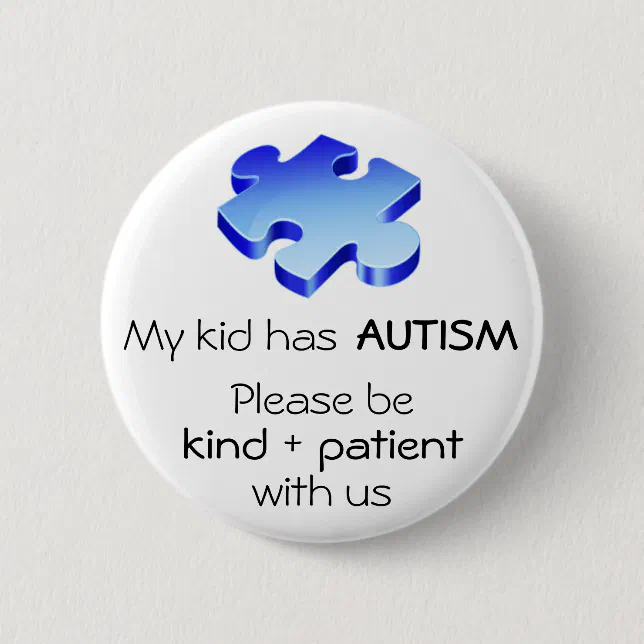 Autism Awareness "My Kid has Autism" Pin - Button | Zazzle