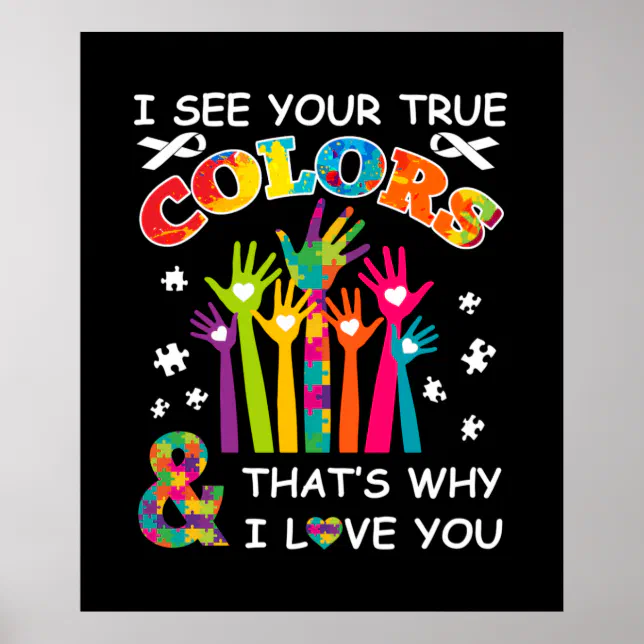 Autism Awareness Shirt I See Your True Colors Poster | Zazzle