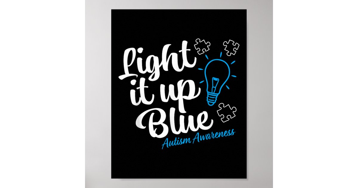 Autism Awareness Shirt Light It Up Blue Autism Awa Poster | Zazzle