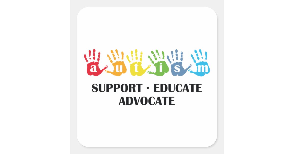 Autism Awareness : Support Educate Advocate Square Sticker | Zazzle