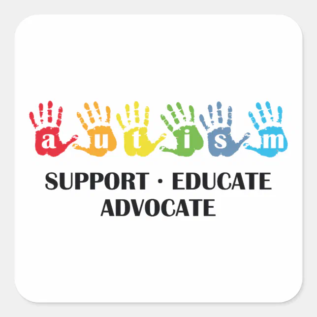 Autism Awareness : Support Educate Advocate Square Sticker | Zazzle