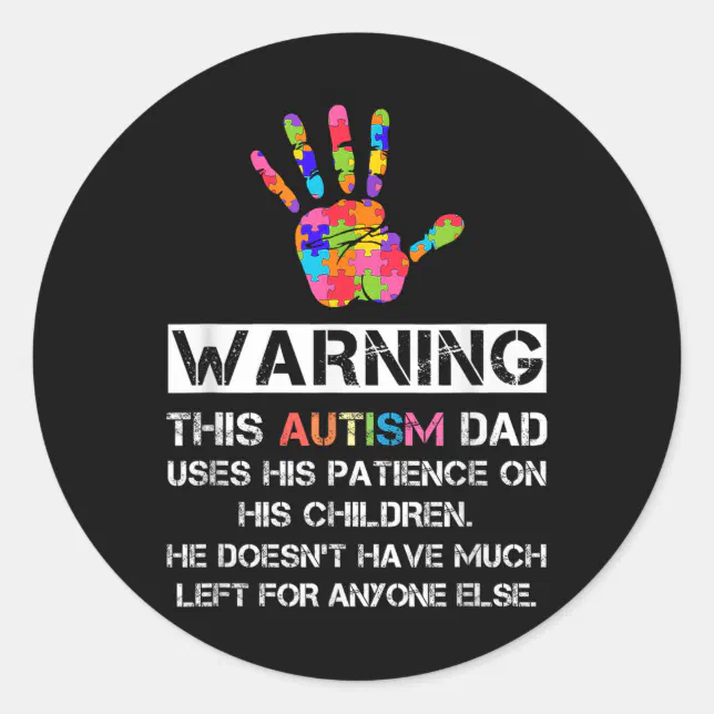 Autism Awareness Warning This Autism Dad Classic Round Sticker | Zazzle