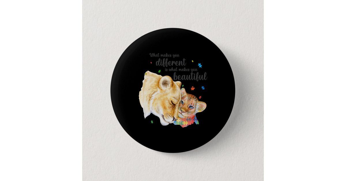 Autism Awareness What Makes You Different Lion Mom Button | Zazzle