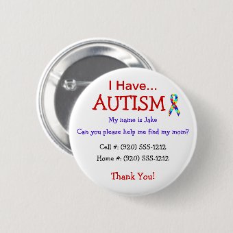 Autism Child's ID Button or Pin (Changeable Text) | Zazzle