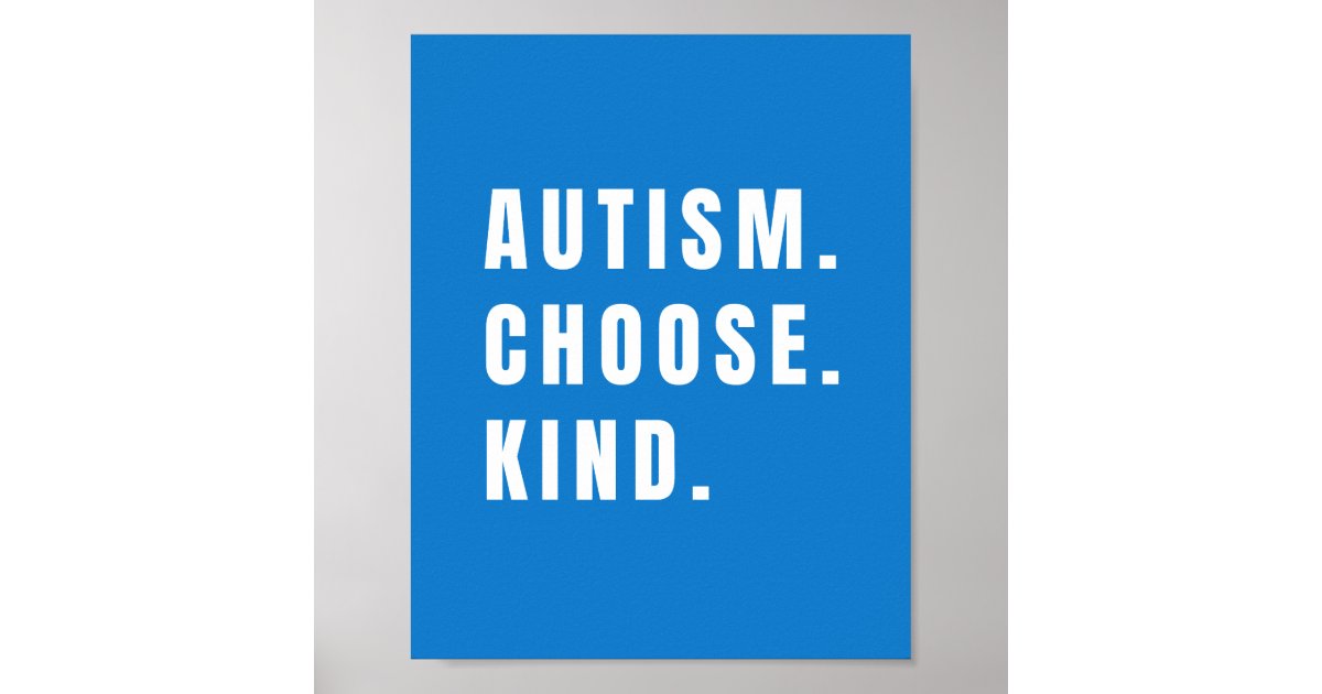 autism choose kind Poster Prints modern | Zazzle