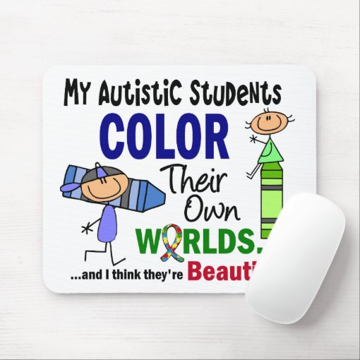 Autism COLOR THEIR OWN WORLDS Students Mouse Pad | Zazzle