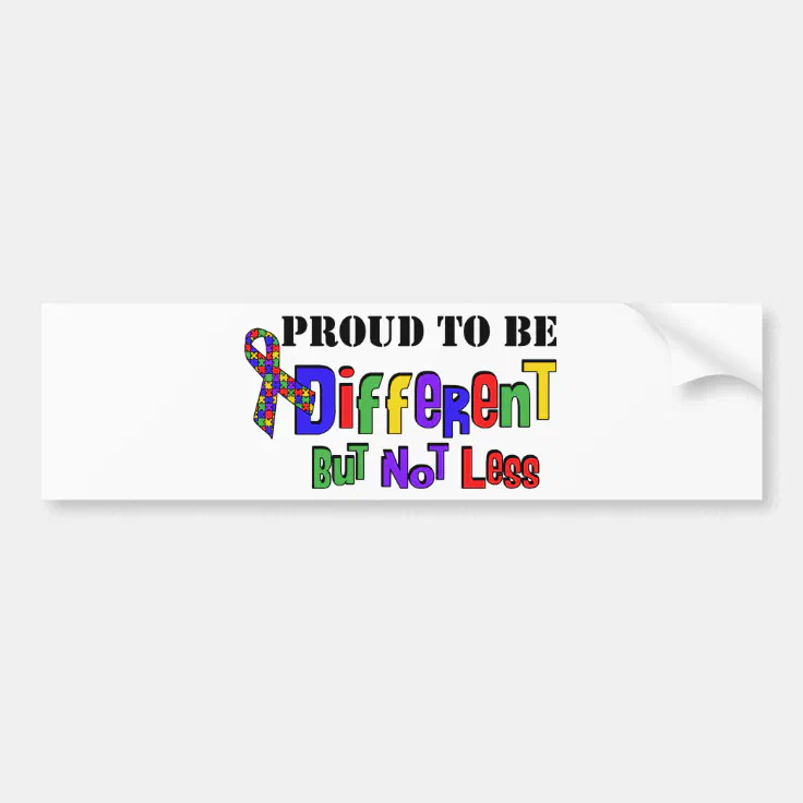 Autism Different not less Bumper Sticker | Zazzle